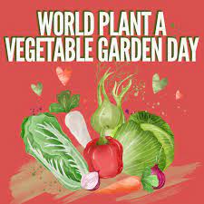World Plant a Vegetable Garden Day – Deborah & Munchkin's Adventures